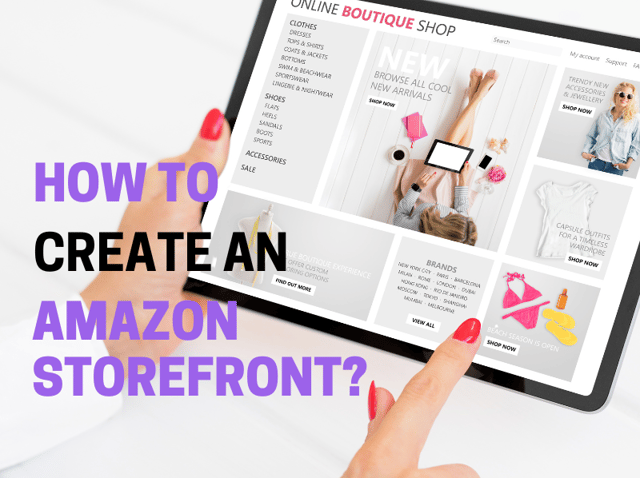 How to Create An Amazon Storefront? - Flxpoint