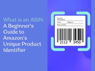 What is an ASIN? A Beginner's Guide to Amazon's Unique Product ...